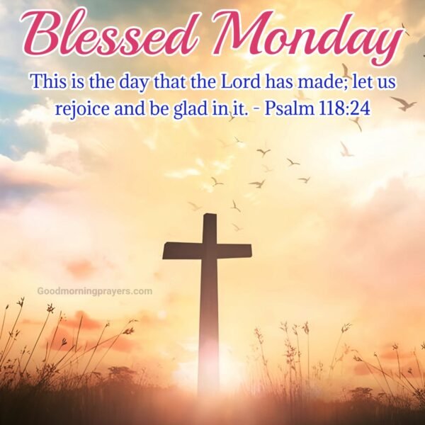 Blessed Monday Morning: Prayers, Bible Verses & Uplifting GIFs to Start ...