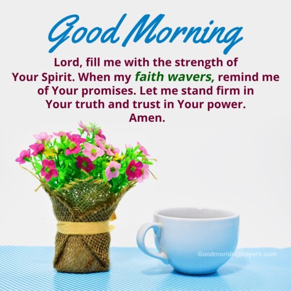 Morning Prayer for Strength: Empower Your Day with Faith - Good Morning ...
